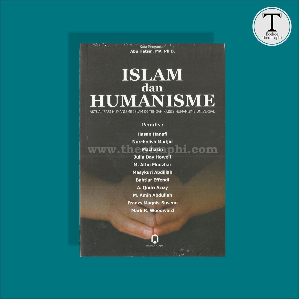 Jual ISLAM DAN HUMANISME : Aktualisasi Humanisme Islam di Tengah Krisis Humanisme Universal ...