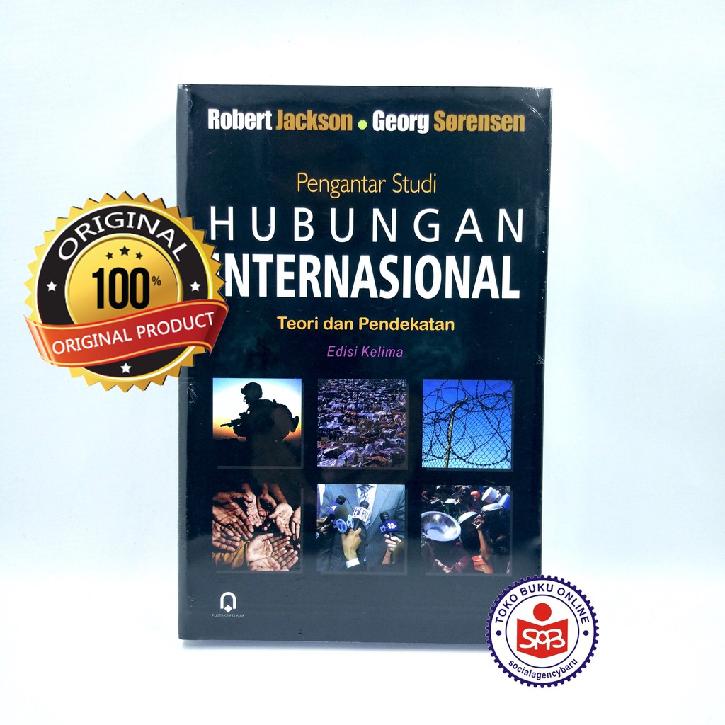 Jual Pengantar Studi Hubungan Internasional Teori Dan Pendekatan (Edisi Kelima) - Robert Jackson ...