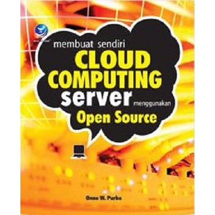 Jual Buku Membuat Sendiri Cloud Computing Server Menggunakan Open ...