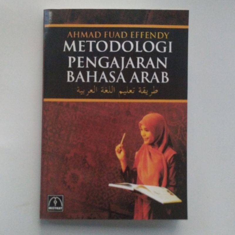 Metodologi Pengajaran Bahasa Arab. Ahmad Fuad Effendy | Shopee Indonesia