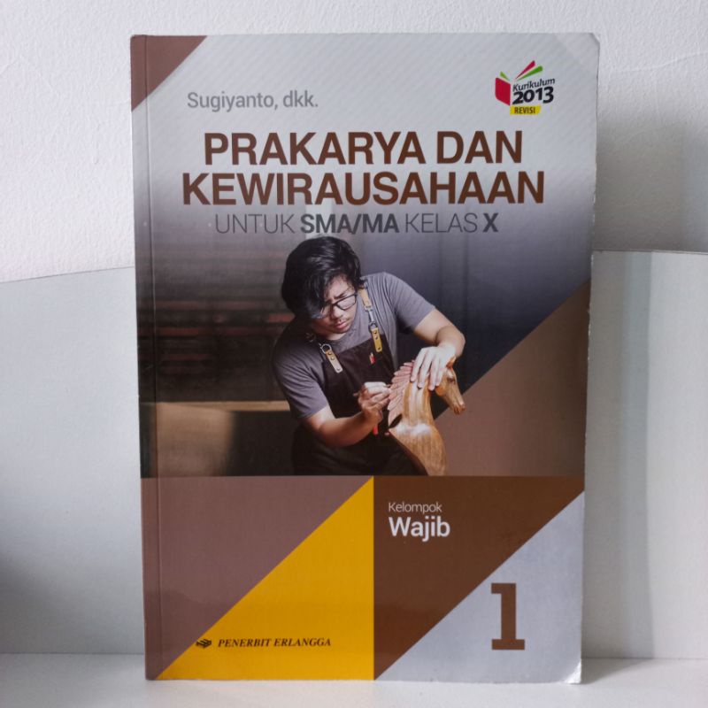 Jual Buku Pelajaran Prakarya dan Kewirausahaan Kelompok Wajib Kelas 10 ... Jual Buku Pelajaran Prakarya dan Kewirausahaan Kelompok Wajib Kelas 10 ...