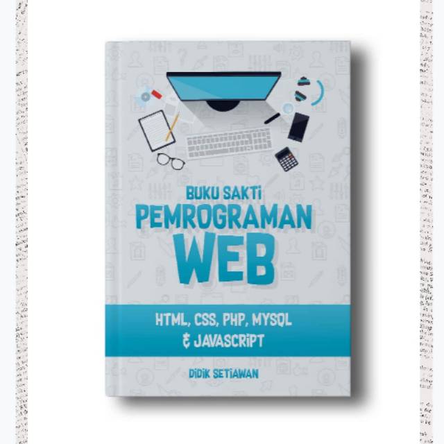 Jual Buku Sakti Pemrograman Web Html Css Php Mysql Dan Javascript