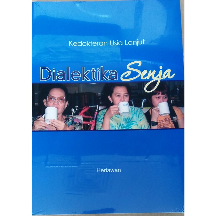Jual BUKU KEDOKTERAN USIA LANJUT DIALEKTIKA SENJA | Shopee Indonesia