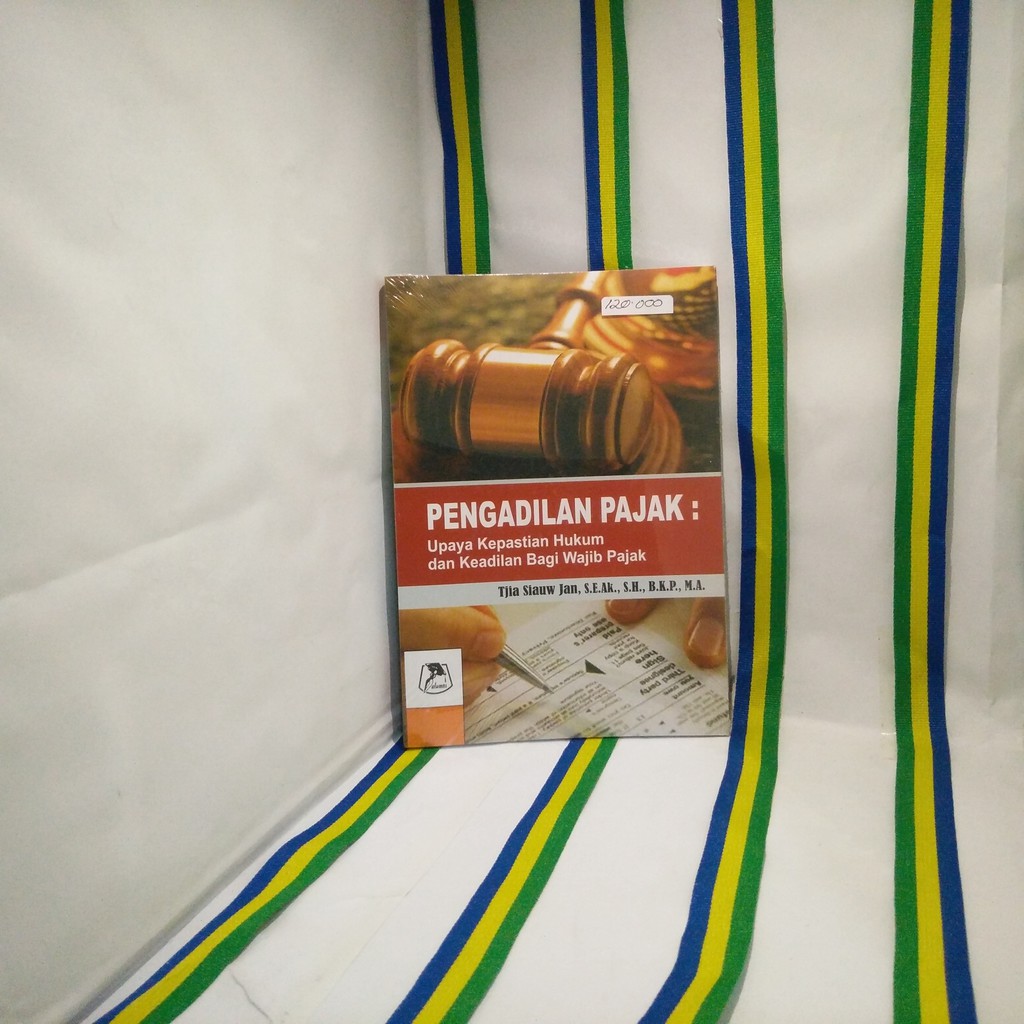 Jual Pengadilan Pajak : Upaya Kepastian Hukum dan Keadilan Bagi Wajib ... Jual Pengadilan Pajak : Upaya Kepastian Hukum dan Keadilan Bagi Wajib ...