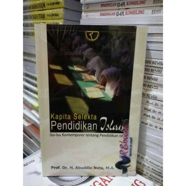 Jual Kapita Selekta Pendidikan Islam - Prof. Dr. H. Abuddin Nata # ...