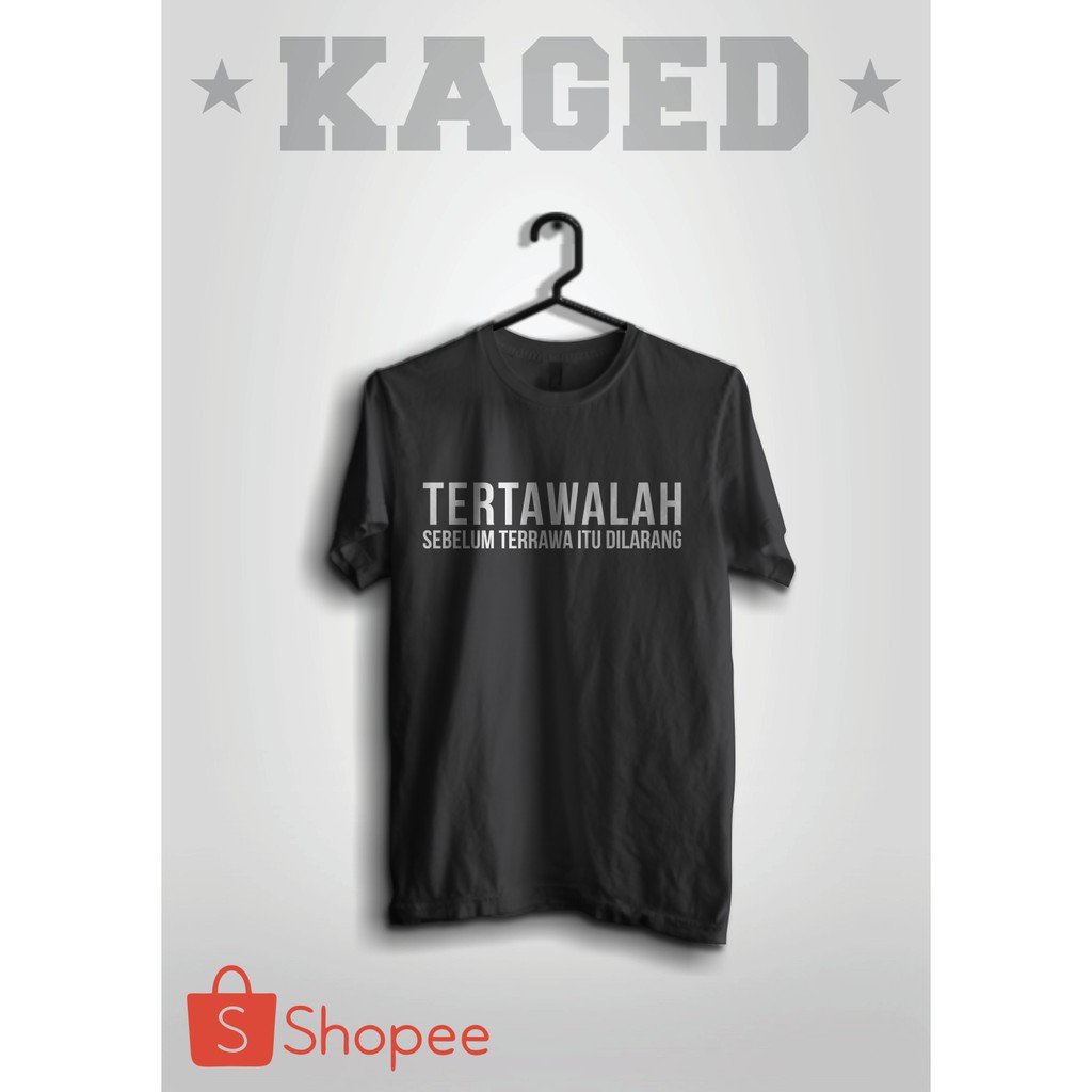 Jual Kaos Tertawalah Sebelum Tertawa Itu Dilarang #Warnahitam Kaos ... Jual Kaos Tertawalah Sebelum Tertawa Itu Dilarang #Warnahitam Kaos ...
