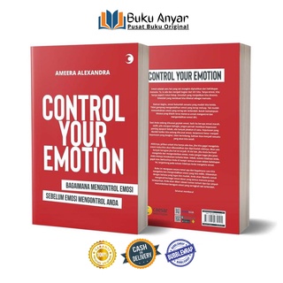 Jual Control Your Emotion BUKU BAGAIMANA MENGONTROL EMOSI SEBELUM EMOSI MENGONTROL ANDA - Ameera ...