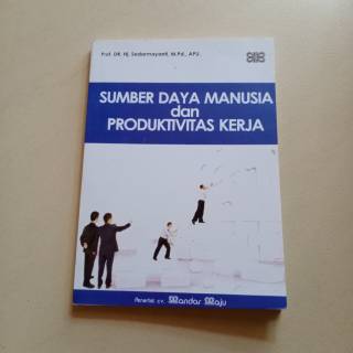 Jual Buku Sumber Daya Manusia dan Produktivitas Kerja Tahun 2009 Prof. DR. Hj. Sedarmayanti ...