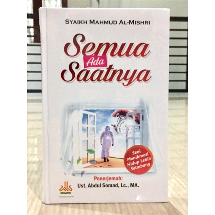 Jual Semua ada saatnya; seni menikmati hidup lebih seimbang - Ust Abdul somad | Shopee Indonesia