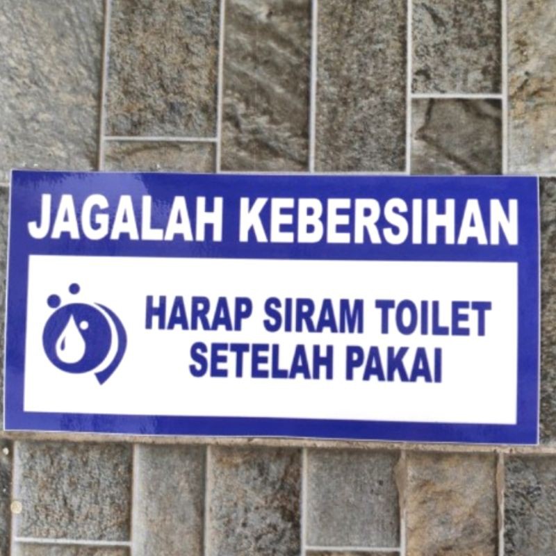 Jual Sign Stiker vinyl JAGALAH KEBERSIHAN 15x30cm siram toilet setelah ...