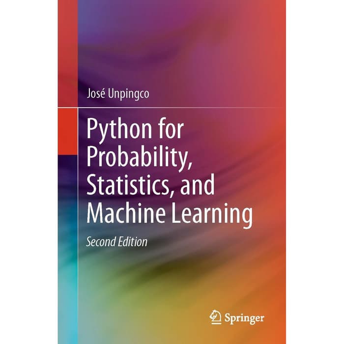 Jual Buku José Unpingco-Python for Probability,Statistics,and Machine ... Jual Buku José Unpingco-Python for Probability,Statistics,and Machine ...