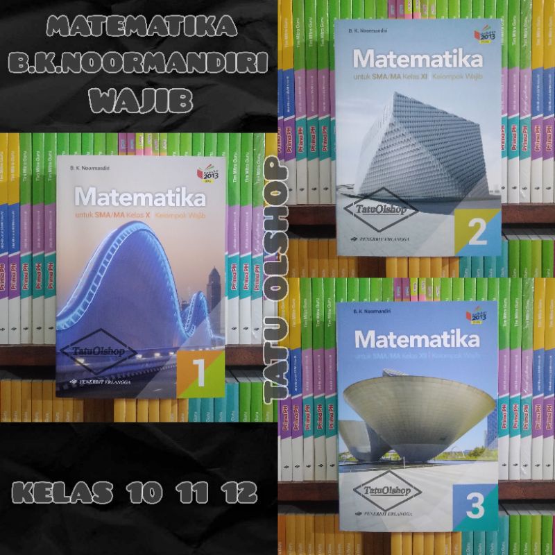 Jual Buku Matematika Wajib SMA Kelas 10 11 12 X XI XII 1 2 3 Kurikulum 2013 Revisi B.K ...