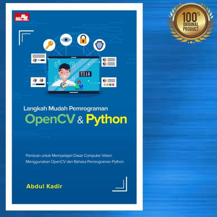 Jual Buku Langkah Mudah Pemrograman Opencv & Python - Original | Shopee ... Jual Buku Langkah Mudah Pemrograman Opencv & Python - Original | Shopee ...