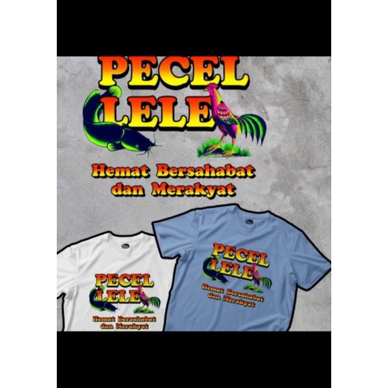 Jual BAJU - KAOS PECEL LELE KEARIFAN LOKAL - TSHIRT PECEL LELE VIRAL ... Jual BAJU - KAOS PECEL LELE KEARIFAN LOKAL - TSHIRT PECEL LELE VIRAL ...