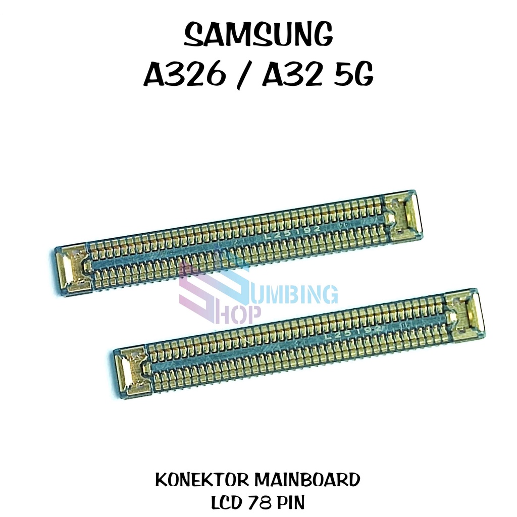 Jual Konektor Mainboard Samsung A326 A32 5G Soket Main Board Lcd FPC 78 ...