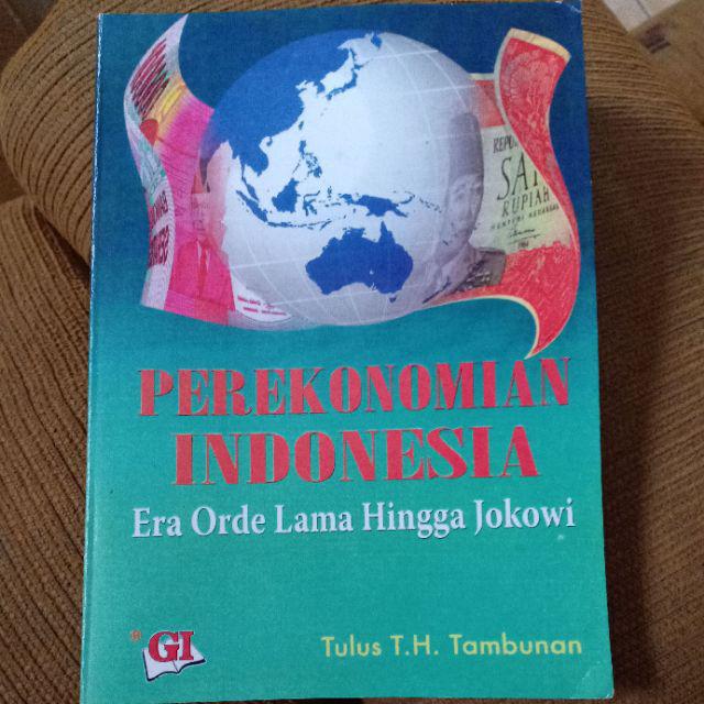 Perekonomian Indonesia Era Orde Lama Hingga Jokowi Tulus T.H.Tambunan ...