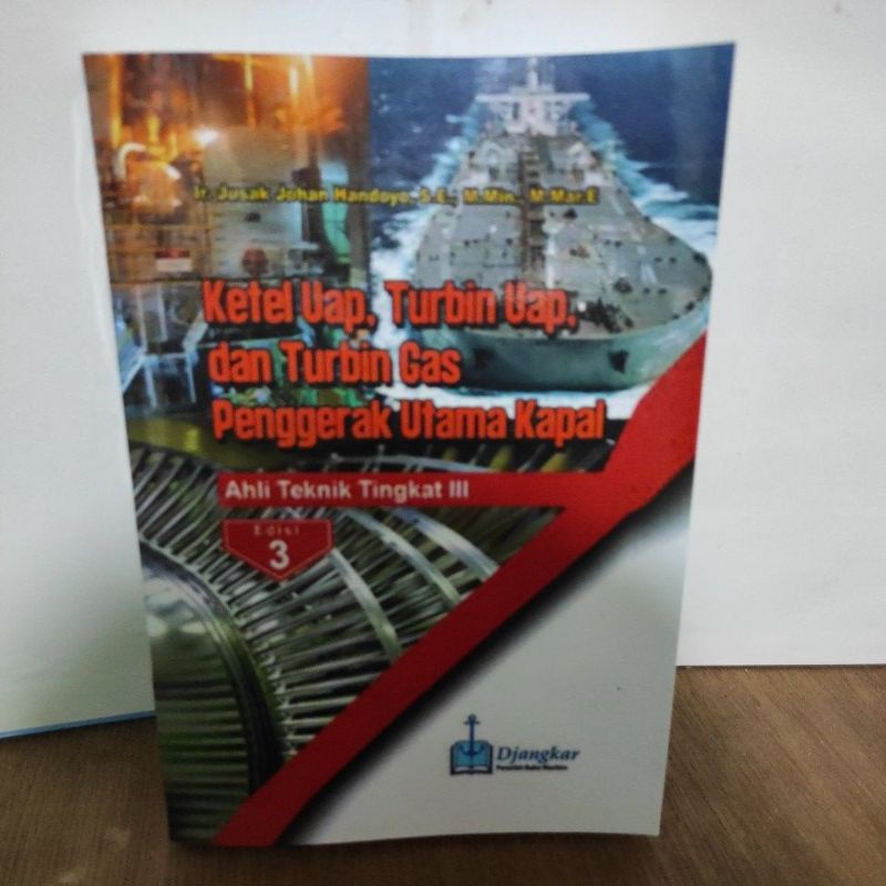 Jual Buku Katel Uap, Turbin Uap, Dan Turbin Gas Penggerak Utama Kapal ...