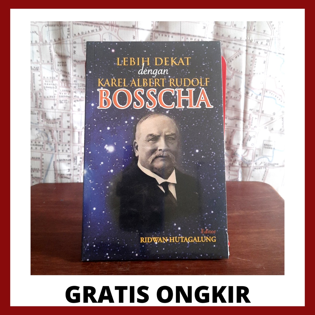 Jual Lebih Dekat dengan Karel Albert Rudolf Bosscha - Ridwan Hutagalung ...