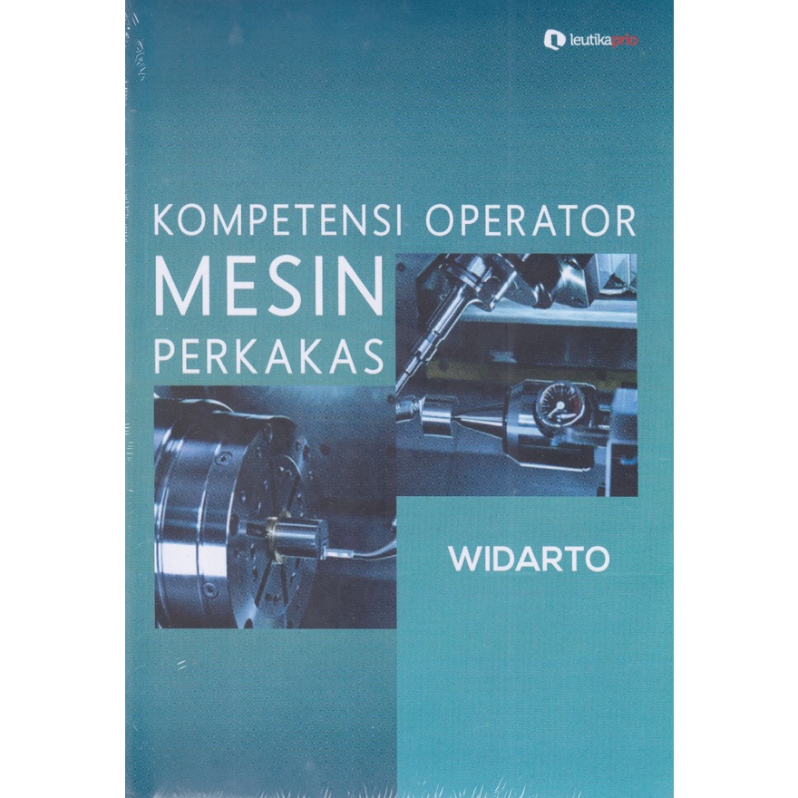 Jual BUKU KOMPETENSI OPERATOR MESIN PERKAKAS - WIDARTO - LEUTIKA PRIO ...