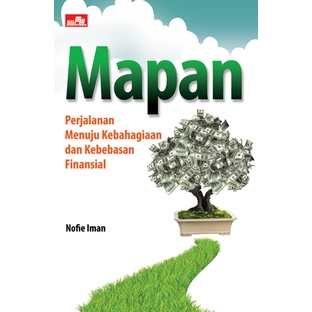 Jual Buku Mapan : Perjalanan Menuju Kebahagiaan & Kebebasan Finansial oleh Nofie Iman - ORIGINAL ...