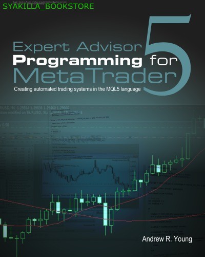 Jual Buku Expert Advisor Programming for Metatrader 5: Creating ... Jual Buku Expert Advisor Programming for Metatrader 5: Creating ...
