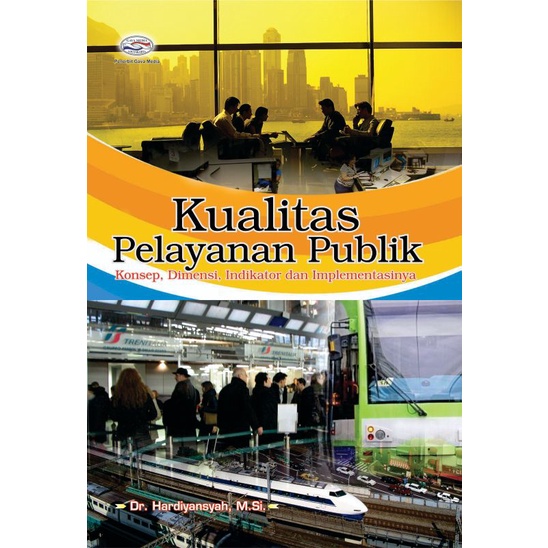 Jual BUKU KUALITAS PELAYANAN PUBLIK (KONSEP, DIMENSI, INDIKATOR DAN ...