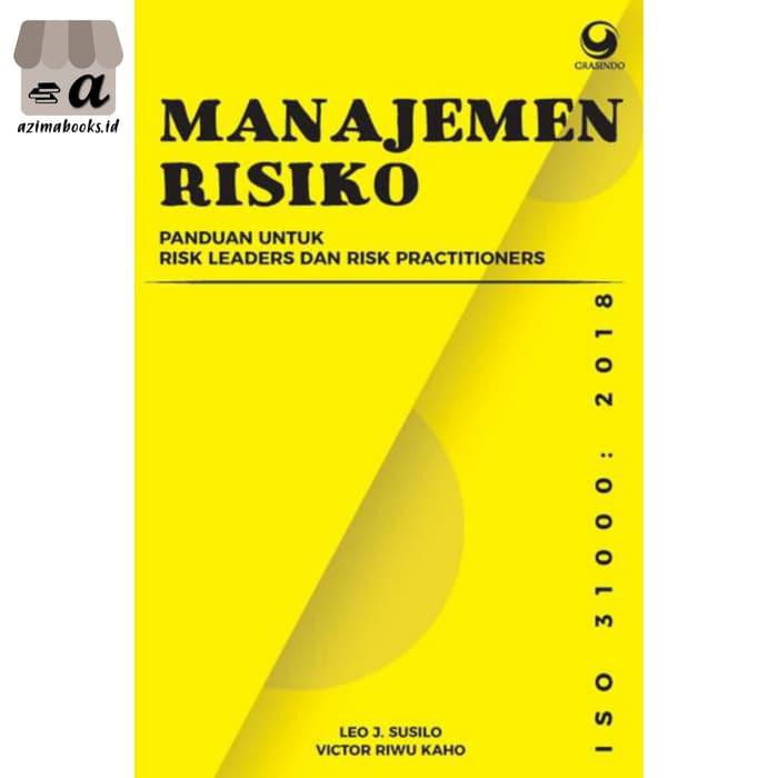Jual BUKU MANAJEMEN RISIKO BERBASIS ISO 31000:2018 BY LEO J SUSILO | Shopee Indonesia