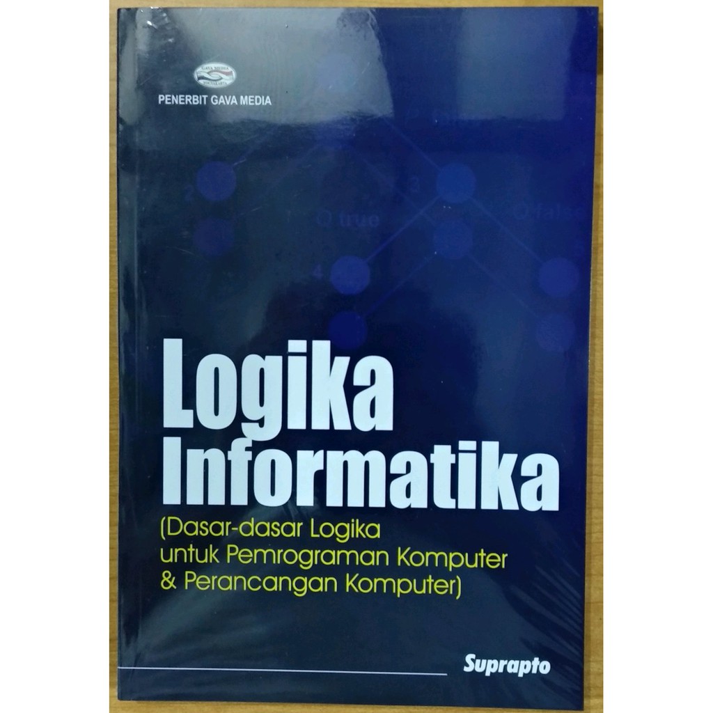 Jual BUKU LOGIKA INFORMATIKA DASAR DASAR LOGIKA UNTUK PEMROGRAMAN ...