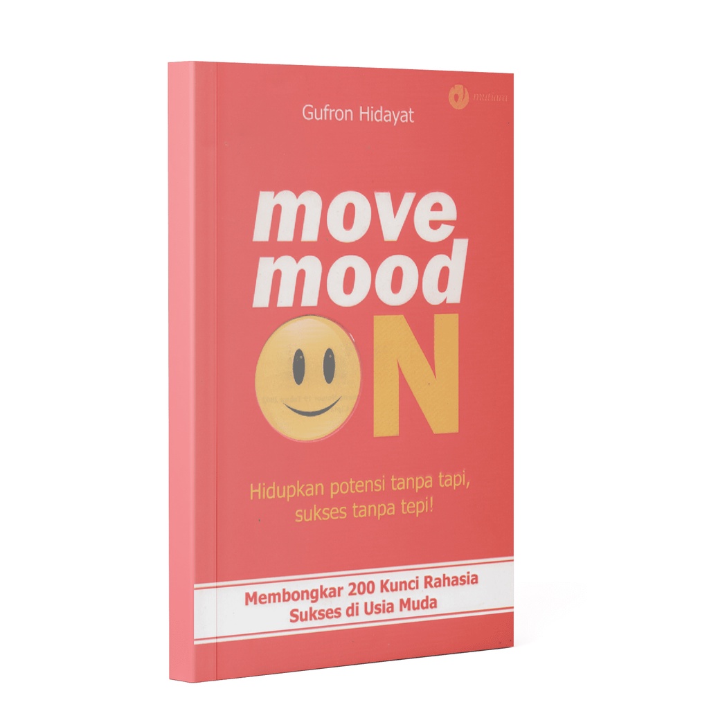 Jual Buku Move Mood On : Hidupkan Potensi Tanpa Tapi, Sukses Tanpa Tapi ...