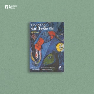 Jual Dongeng dari Sayap Kiri - Maxim Gorky, Gabriel Garcia Marquez ...