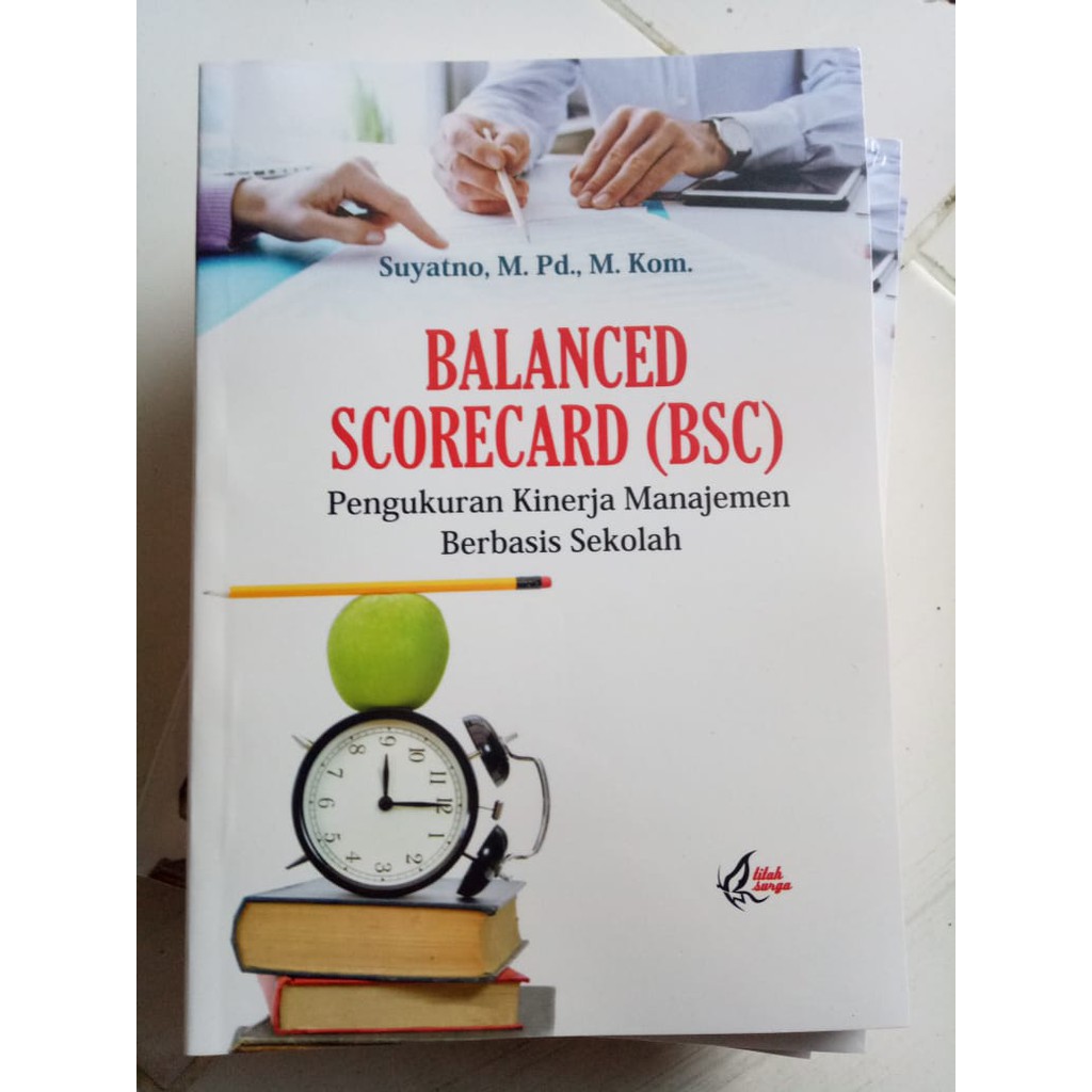 Jual BALANCED SCORECARD (BSC) Pengukuran Kinerja Manajemen Berbasis Sekolah Indonesia|Shopee ...