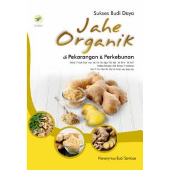 Jual Buku sukses budidaya jahe organik dipekarangan dan kebun | Shopee ...