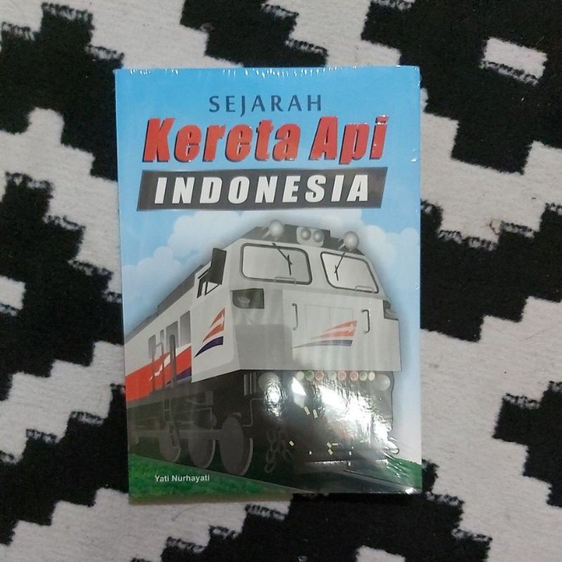 Jual Buku Sejarah Kereta Api Indonesia | YATI NURHAYATI | Shopee Indonesia