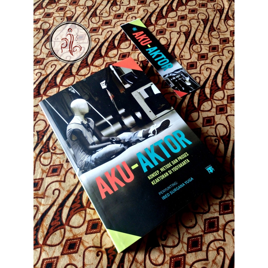 Jual Aku Aktor: Konsep, Metode Dan Proses Keaktoran Di Yogyakarta ...