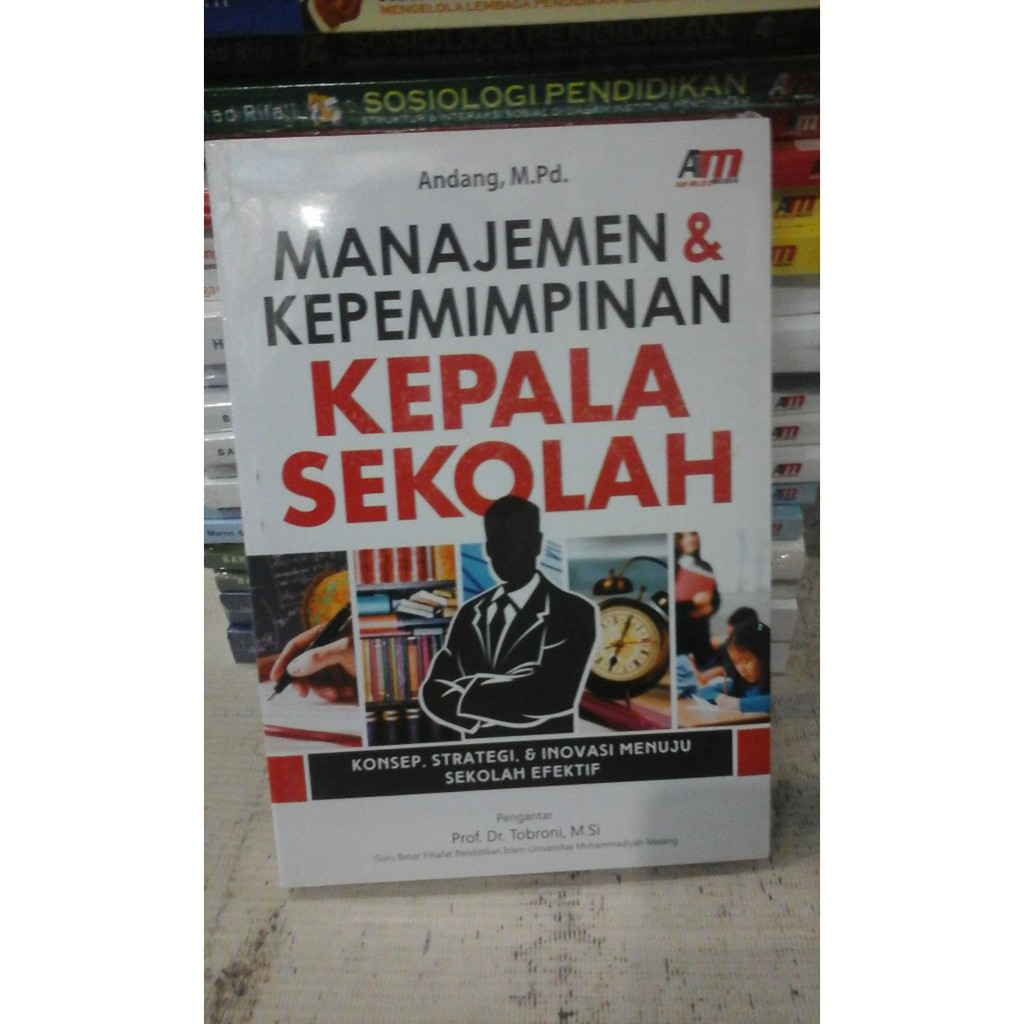 Jual Buku Manajemen & Kepemimpinan Kepala Sekolah - Andang Indonesia ... Jual Buku Manajemen & Kepemimpinan Kepala Sekolah - Andang Indonesia ...