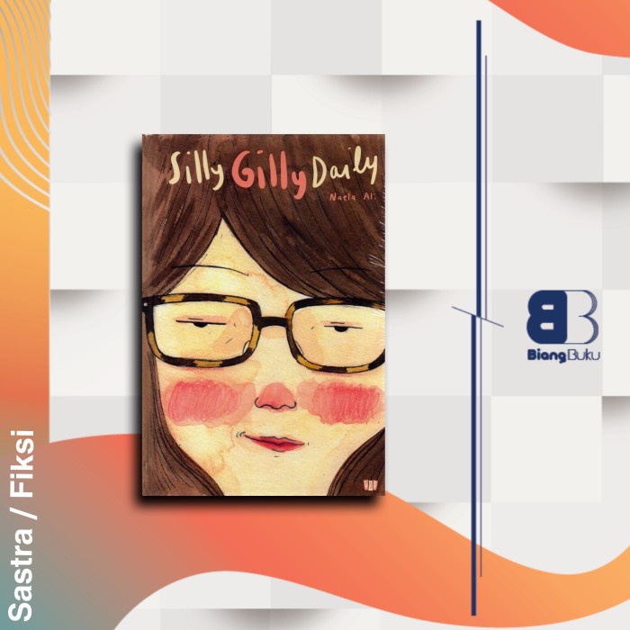 Jual Buku Kumpulan Cerpen Silly Gilly Daily Naela Ali Ori Kpg Gramedia ...