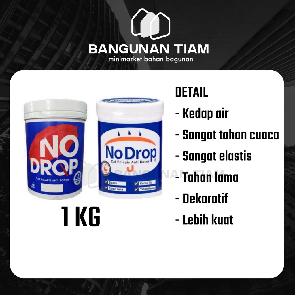 Jual NO DROP WATERPROOF 1 KG KODE ASLI PABRIK CAT AIR TEMBOK ANTI BOCOR TAHAN CUACA ~ NODROP ...