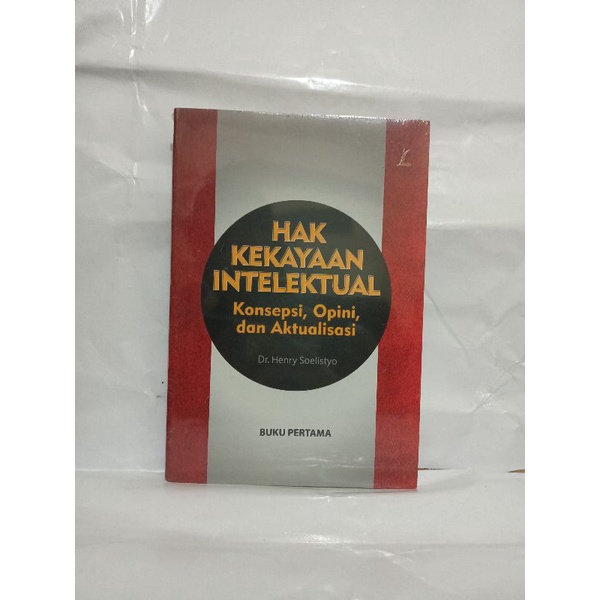 Jual HAK KEKAYAAN INTELEKTUAL: KONSEPSI,OPINI,DAN AKTUALISASI BUKU PERTAMA-DR.HENRY SOELISTYO ...