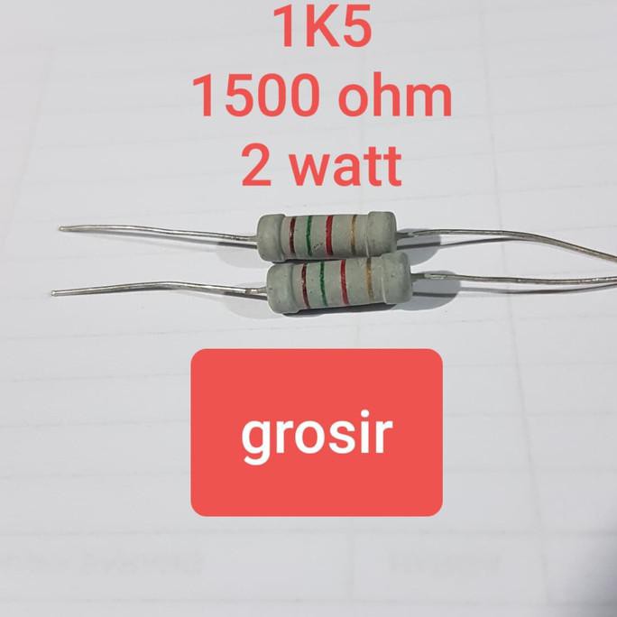 Jual Resistor 1K5 1500 Ohm 2W 2Watt 2 W 2 Watt Tahanan Resistor Grosir | Shopee Indonesia