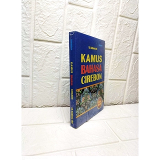 Jual Buku ORIGINAL KAMUS BAHASA CIREBON EDISI REVISI T.D. SUDJANA, DKK ...