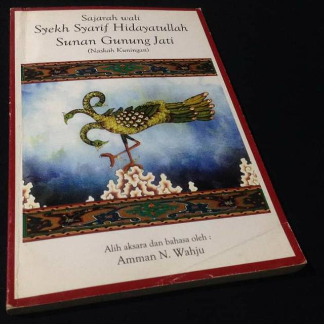 Jual SEJARAH SAJARAH WALI SYEKH SYARIF HIDAYATULLAH SUNAN GUNUNG JATI - Naskah Kuningan - Amman ...