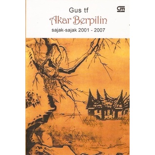Jual Akar Berpilin: Sajak-sajak 2001-2007 by Gus tf | Shopee Indonesia