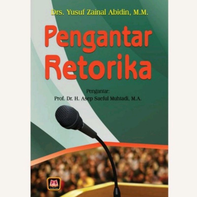Jual Pustaka Setia Buku Pengantar Retorika - Dr.Yusuf Zainal Abidin, M ...