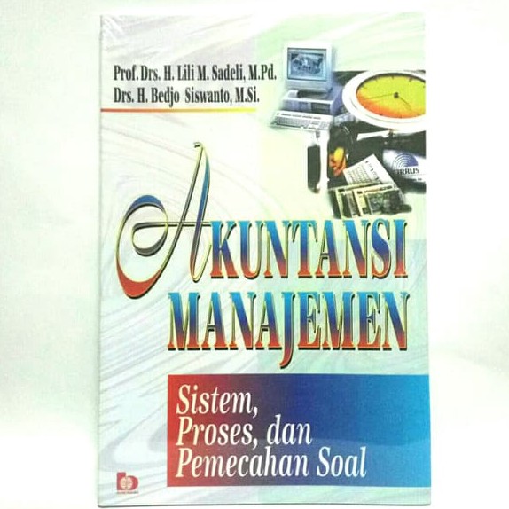 Jual BUKU AKUNTANSI MANAJEMEN SISTEM PROSES DAN PEMECAHAN SOAL - LILI M SADELI | Shopee Indonesia