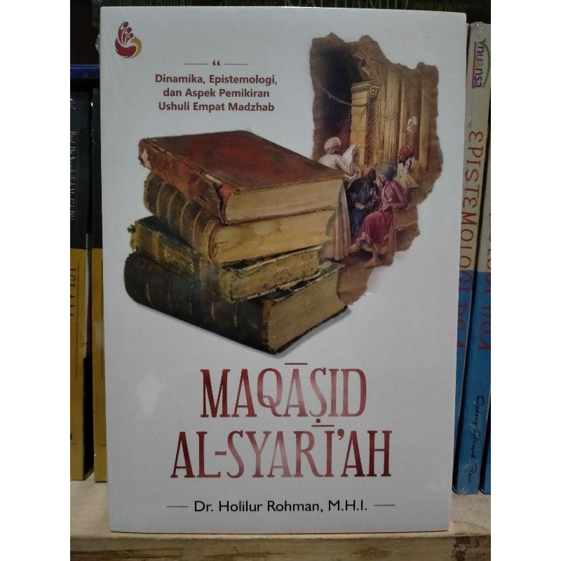 Jual Maqasid Al-Syariah; Dinamika, Epistemologi, dan Aspek Pemikiran ...