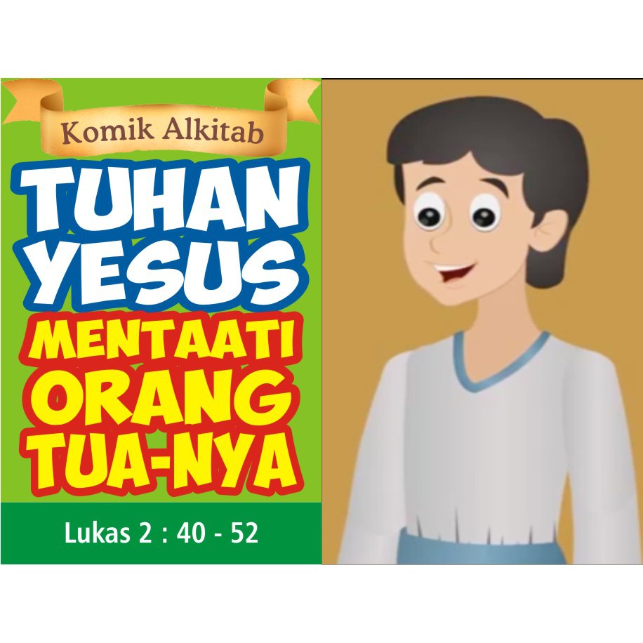 Jual buku komik cerita alkitab anak - YESUS MENTAATI ORANG TUANYA ... Jual buku komik cerita alkitab anak - YESUS MENTAATI ORANG TUANYA ...