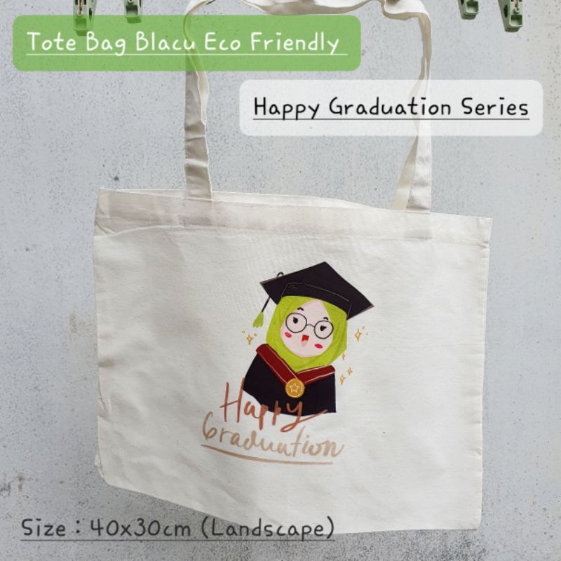 Jual Tote Bag Tas Kain Blacu Happy Graduation Series Kado Kelulusan ...