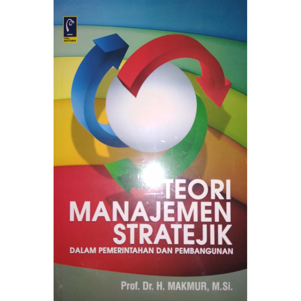Jual TEORI MANAJEMEN STRATEGIK DALAM PEMERINTAHAN DAN PEMBANGUNAN MAKMUR REFIKA [ORIGINAL ...