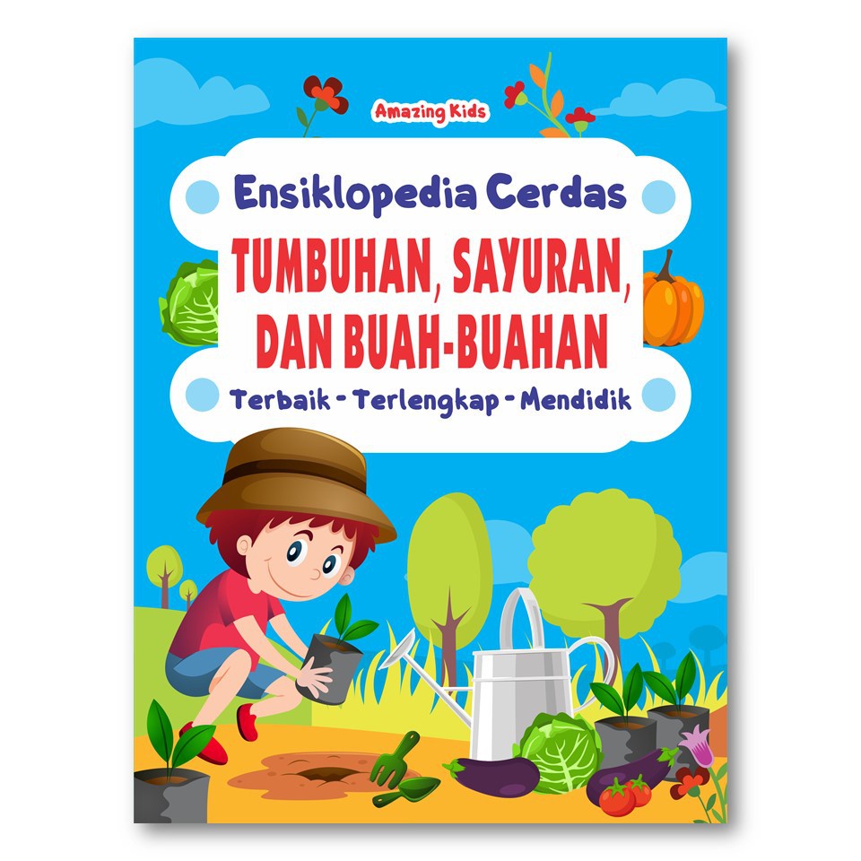 Jual BUKU ANAK | TUMBUHAN, SAYURAN, BUAH-BUAHAN - ENSIKLOPEDIA CERDAS ...