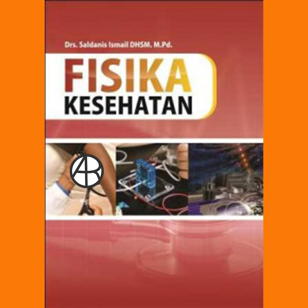 Jual Buku Fisika Kesehatan - Drs. Saldanis Ismail DHSM., M.Pd. | Shopee Indonesia